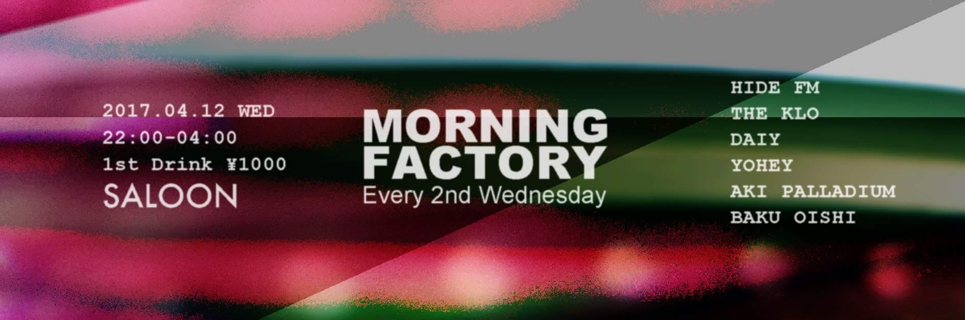 MORNING FACTORY - SALOON